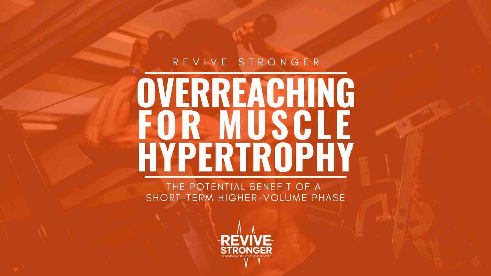 Overreaching for Muscle Hypertrophy: A Comprehensive Guide | 2019